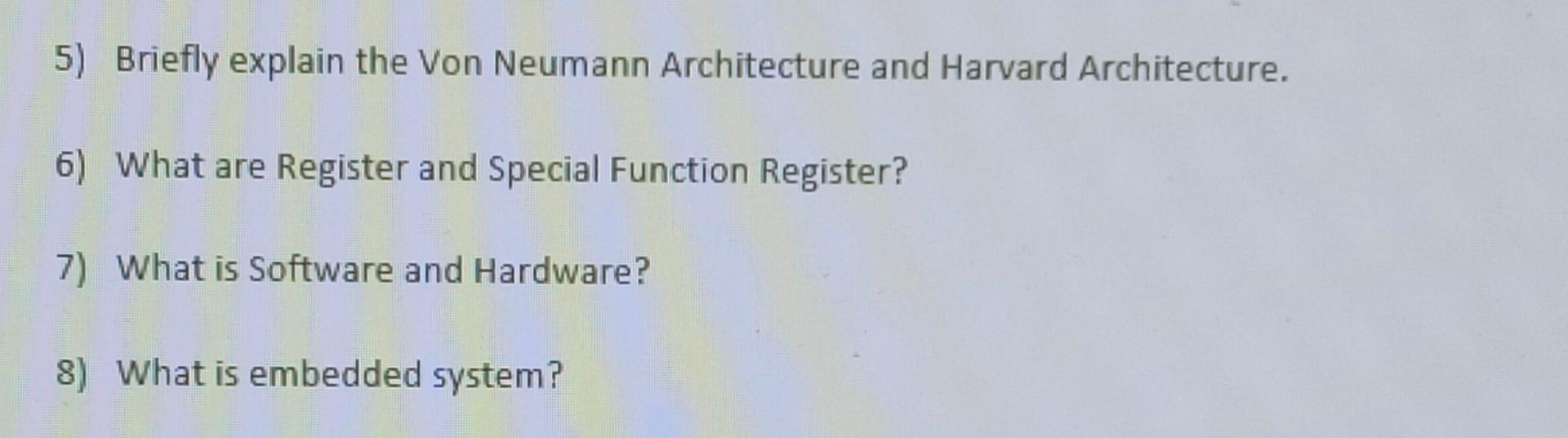 Solved 5) Briefly explain the Von Neumann Architecture and | Chegg.com