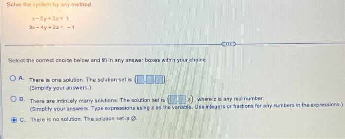 Solved Solve the system by any method. x−5y+3z=13x−4y+2z=−1 | Chegg.com