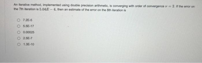 Solved An iterative method, implemented using double | Chegg.com