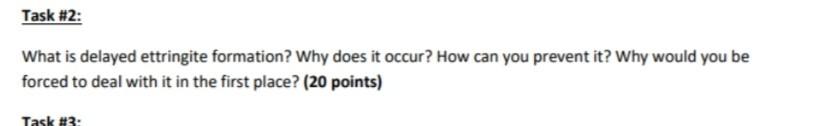 Solved Task #2: What is delayed ettringite formation? Why | Chegg.com