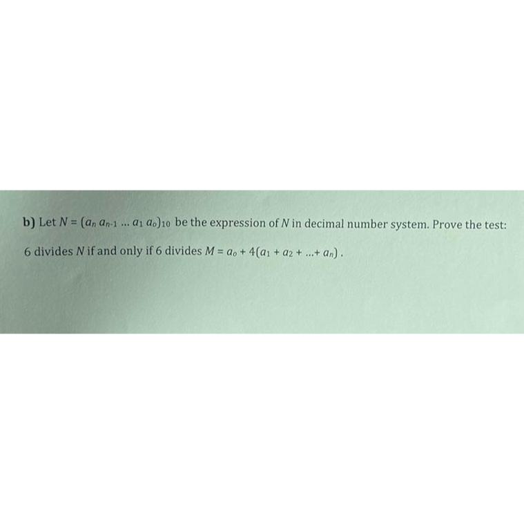 Solved b) ﻿Let N=(anan-1...a1a0)10 ﻿be the expression of N | Chegg.com