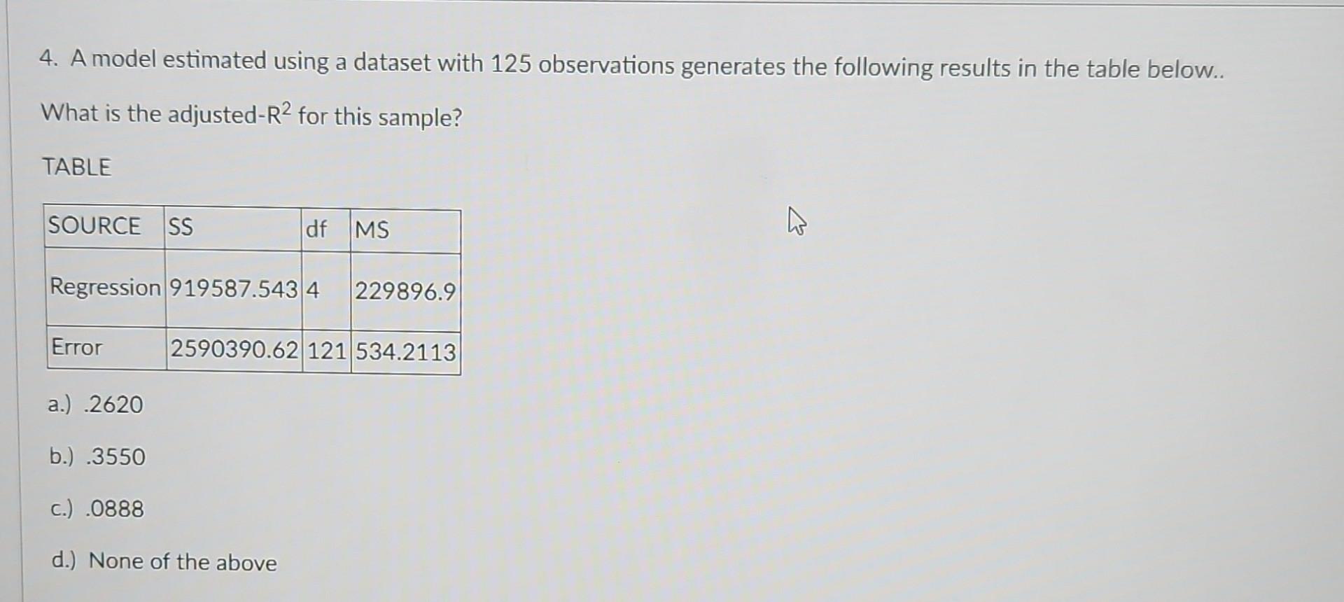 Solved 4. A model estimated using a dataset with 125 | Chegg.com