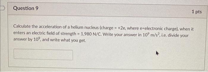 Solved Calculate the acceleration of a helium nucleus | Chegg.com
