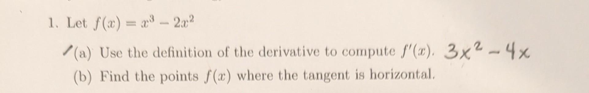 Solved 1. Let f(x)=x3−2x2 (a) Use the definition of the | Chegg.com