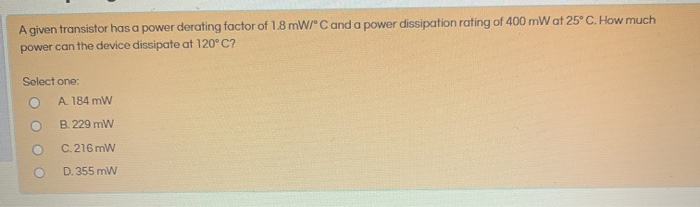 Solved A given transistor has a power derating factor of 18 | Chegg.com