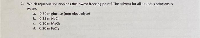 Solved Which aqueous solution has the lowest freezing point. | Chegg.com