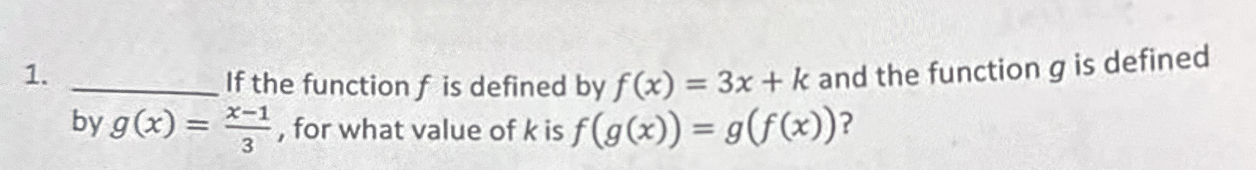 Solved by an EXPERT q, ﻿If the function f ﻿is defined by f(x)=3x+k ﻿and | Chegg.com