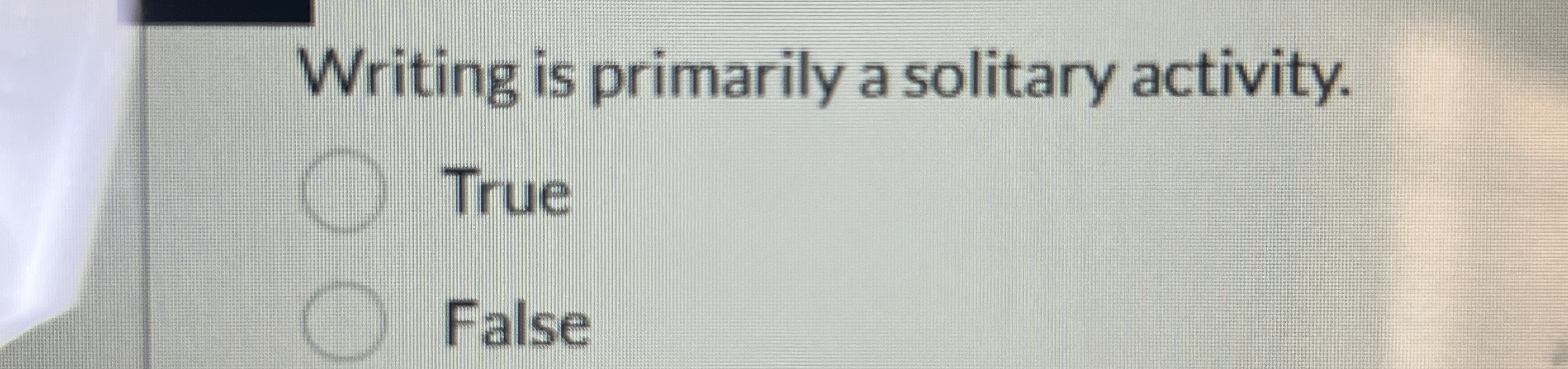 Solved Writing is primarily a solitary activity.TrueFalse | Chegg.com