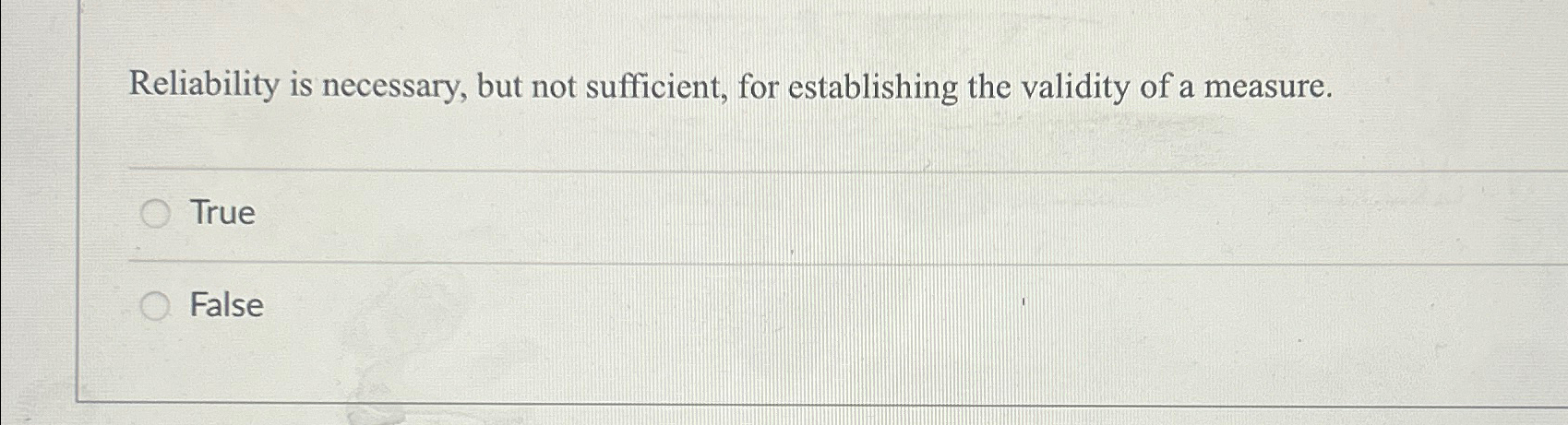 Solved Reliability is necessary, but not sufficient, for | Chegg.com