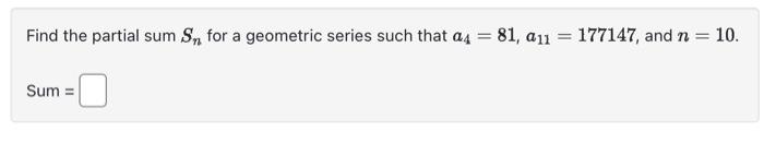 Find the partial sum Sn for a geometric series such | Chegg.com