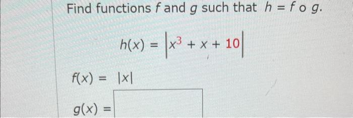 Solved Find functions f and g such that h=f∘g. | Chegg.com