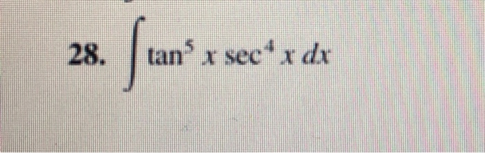 Solved 28. tan x sec* x dx | Chegg.com