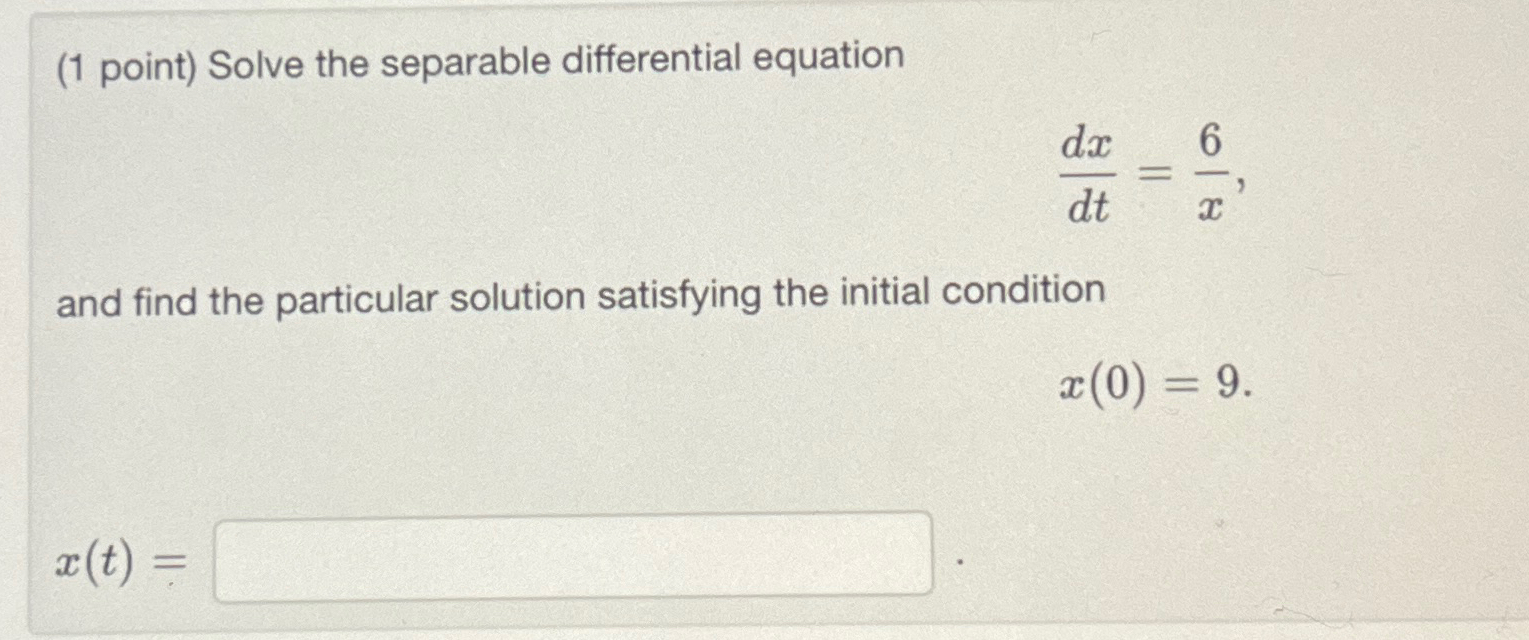 Solved (1 ﻿point) ﻿Solve the separable differential | Chegg.com