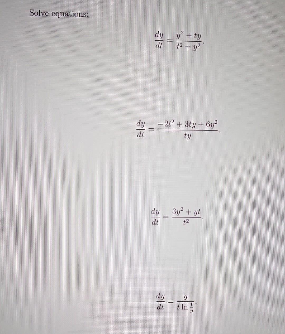 Solved Solve equations: dtdy=t2+y2y2+ty dtdy=ty−2t2+3ty+6y2 | Chegg.com