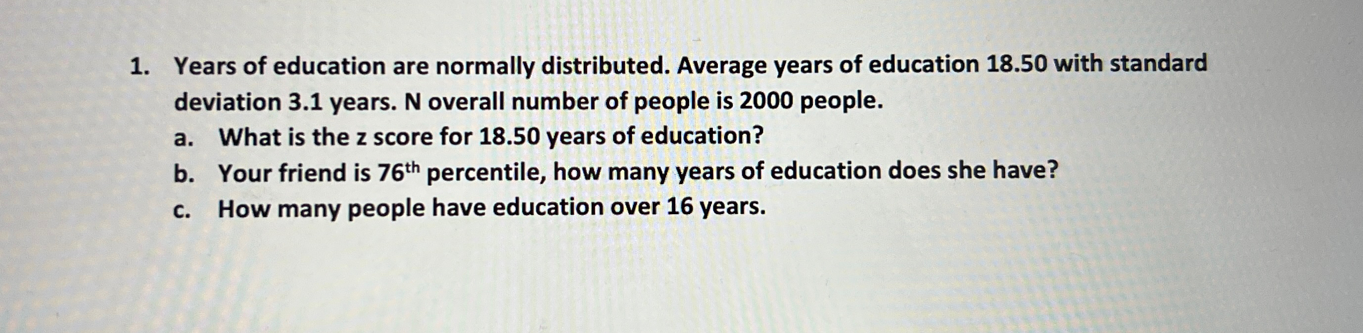 Solved Years of education are normally distributed. Average | Chegg.com