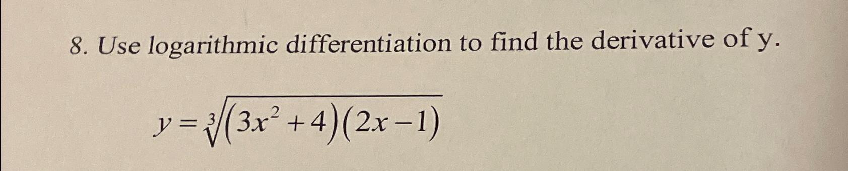 Solved Use logarithmic differentiation to find the | Chegg.com