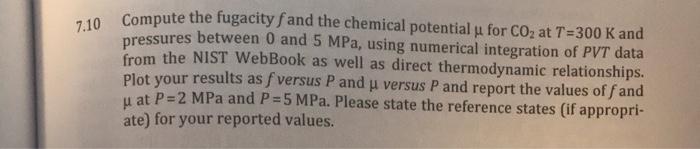 Solved 7.10 Compute the fugacity fand the chemical potential | Chegg.com