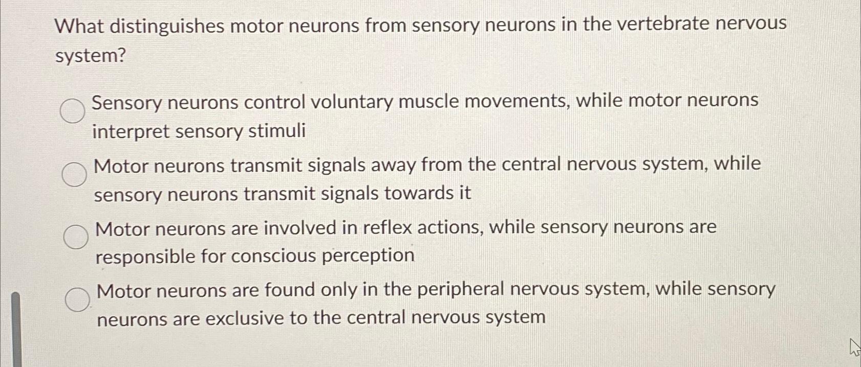 Solved What distinguishes motor neurons from sensory neurons | Chegg.com