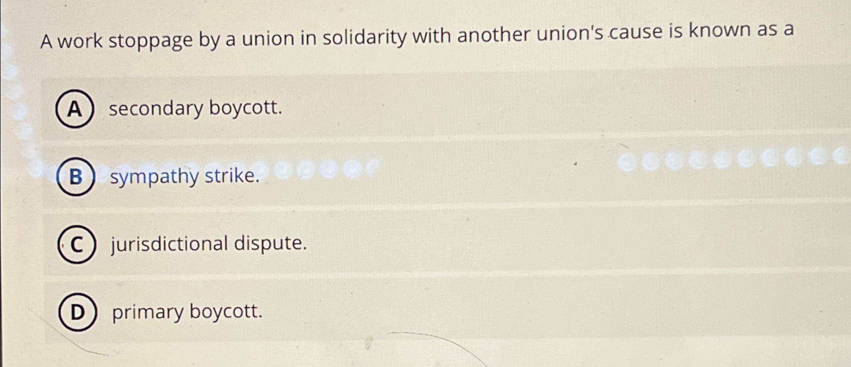Solved A work stoppage by a union in solidarity with another | Chegg.com