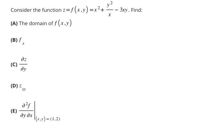 Solved Consider the function z=f(x,y)=x2+xy2−3xy. Find: (A) | Chegg.com