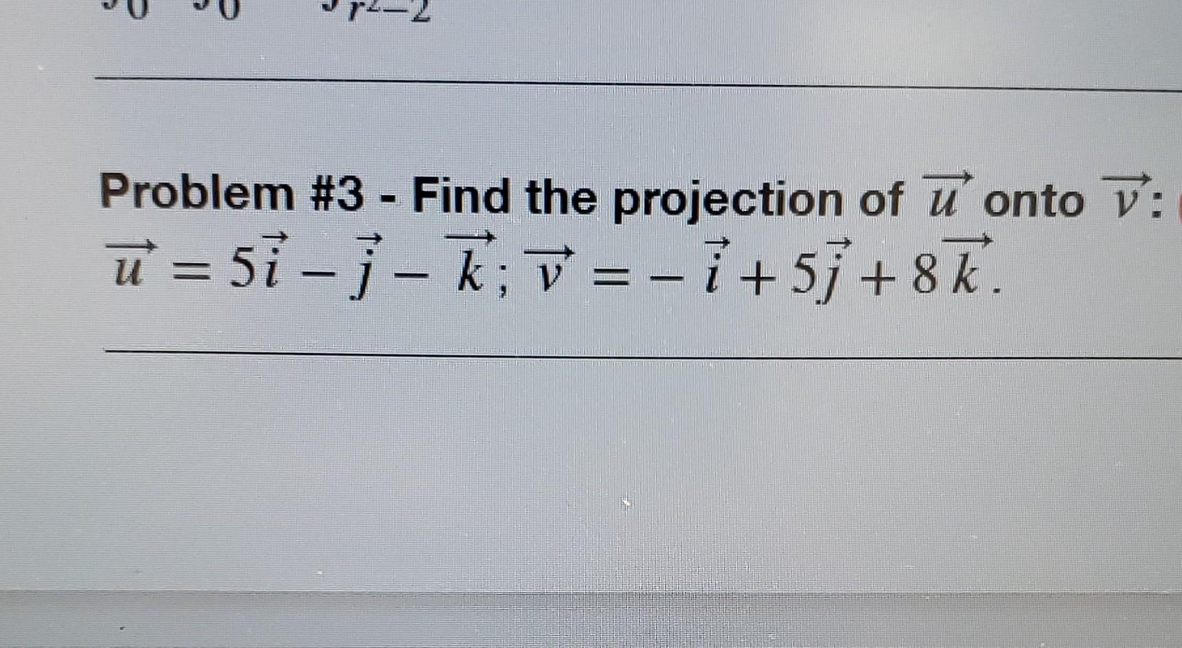 Problem \#3 - Find the projection of u onto v : | Chegg.com