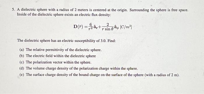 Solved 5. A dielectric sphere with a radius of 2 meters is | Chegg.com
