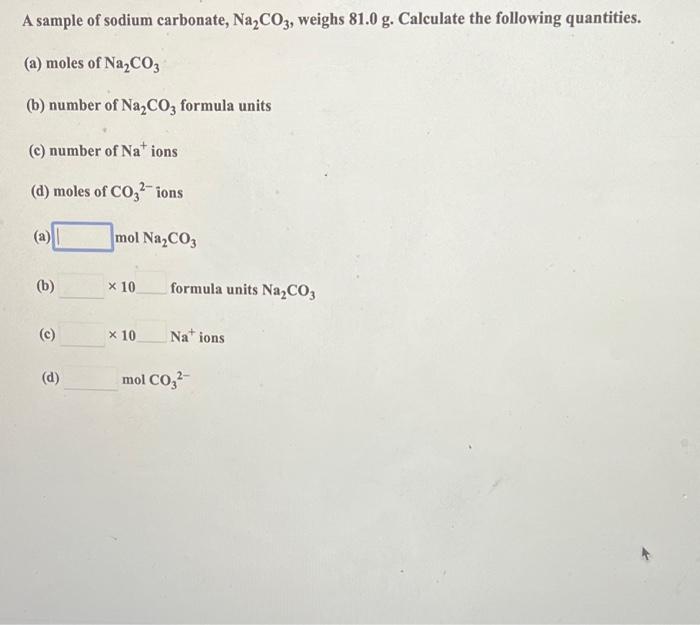 Solved A sample of sodium carbonate, Na2CO3, weighs 81.0 g. | Chegg.com