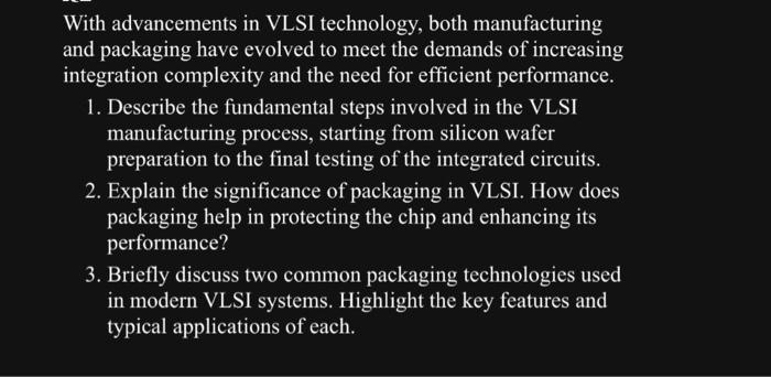 Solved With advancements in VLSI technology, both | Chegg.com