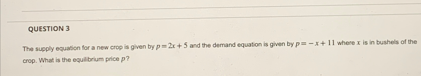 Solved QUESTION 3The supply equation for a new crop is given | Chegg.com