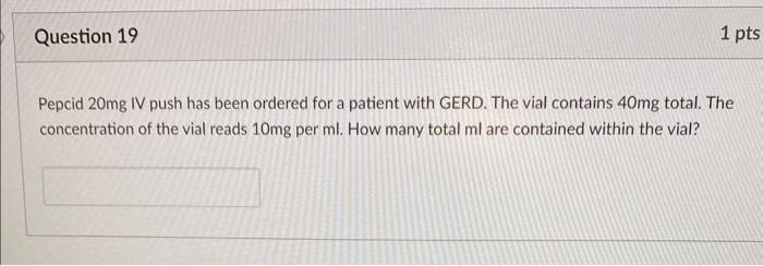 Solved Pepcid 20mg IV push has been ordered for a patient | Chegg.com
