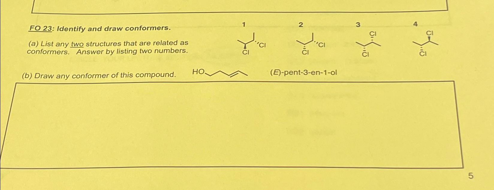 Solved FO 23: Identify and draw conformers.(a) ﻿List any two | Chegg.com