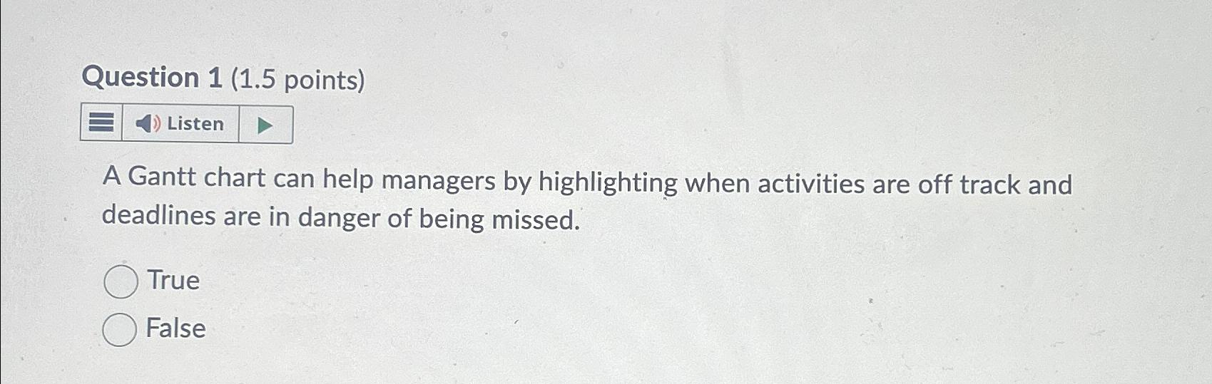 Solved Question 1 (1.5 ﻿points)ListenA Gantt chart can help | Chegg.com
