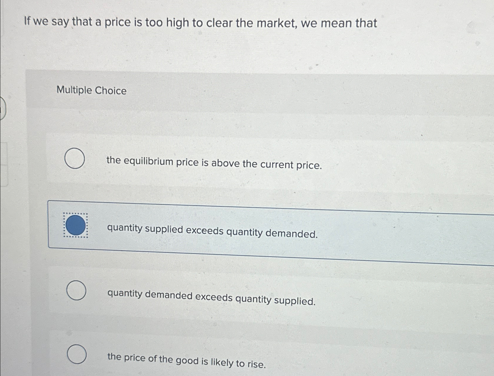 Solved If we say that a price is too high to clear the | Chegg.com
