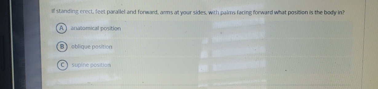 Solved If standing erect, feet parallel and forward, arms at | Chegg.com