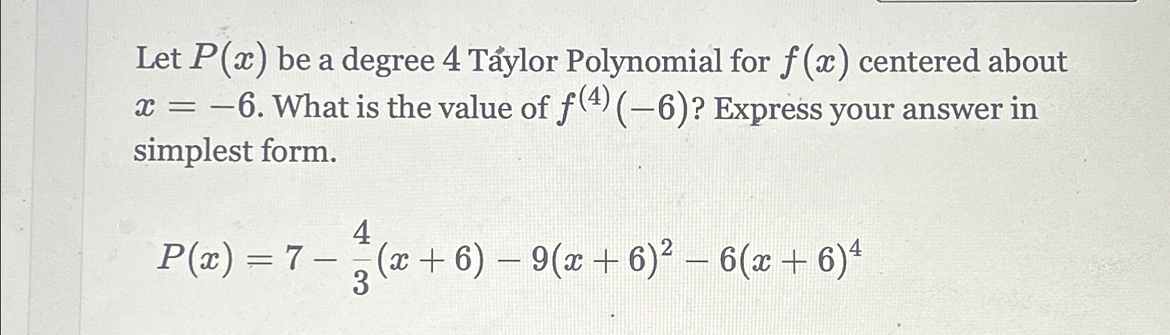 Solved Let P(x) ﻿be a degree 4 ﻿Táylor Polynomial for f(x) | Chegg.com