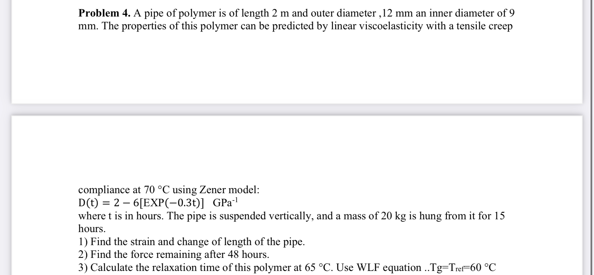 Solved Problem 4. ﻿A pipe of polymer is of length 2m ﻿and | Chegg.com
