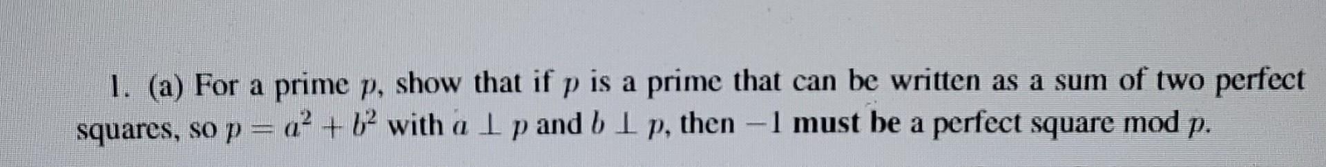 Solved 1. (a) For a prime p, show that if p is a prime that | Chegg.com