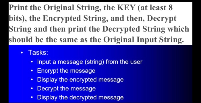 Solved Print the Original String, the KEY (at least 8 bits), | Chegg.com
