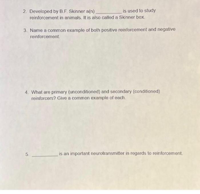 Solved 2. Developed by B.F. Skinner a(n) is used to study | Chegg.com