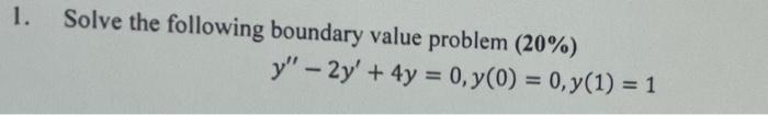 Solved 1. Solve the following boundary value problem (20\%) | Chegg.com