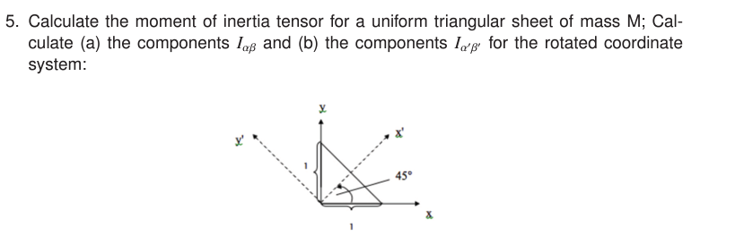 Solved Calculate the moment of inertia tensor for a uniform | Chegg.com