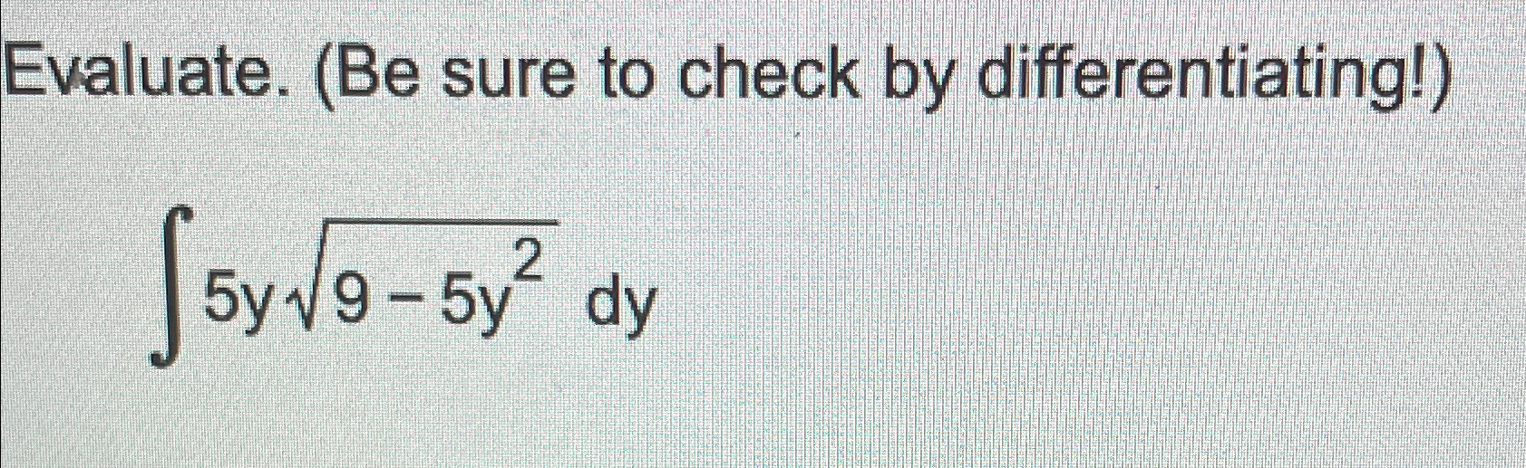 Solved Evaluate. (Be sure to check by | Chegg.com