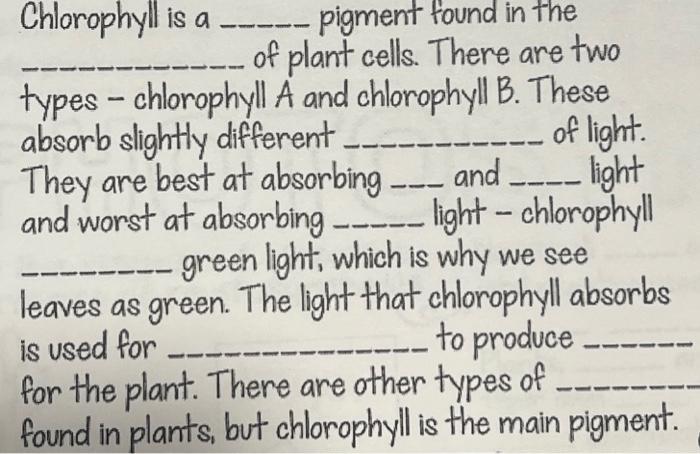 Solved Chlorophyll is a pigment found in the of plant cells. | Chegg.com