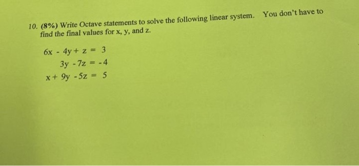 Solved You don't have to 10. (8%) Write Octave statements to | Chegg.com