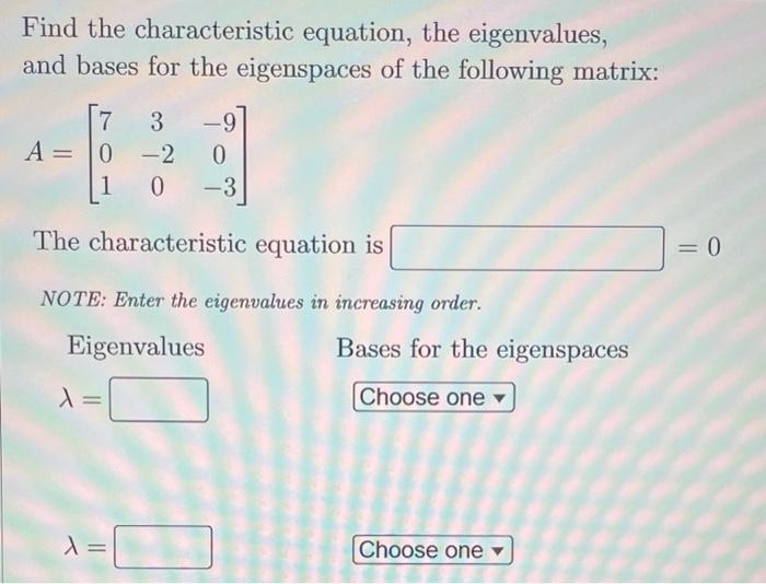 Solved Find the characteristic equation, the eigenvalues, | Chegg.com