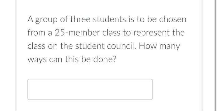 Solved A group of three students is to be chosen from a | Chegg.com