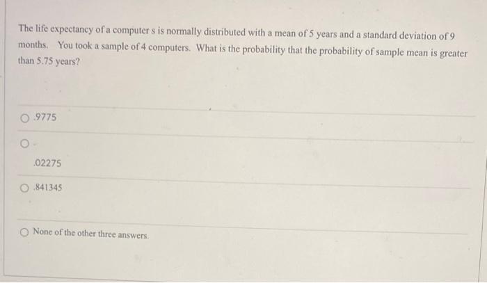 Solved The life expectancy of a computer 5 is normally | Chegg.com