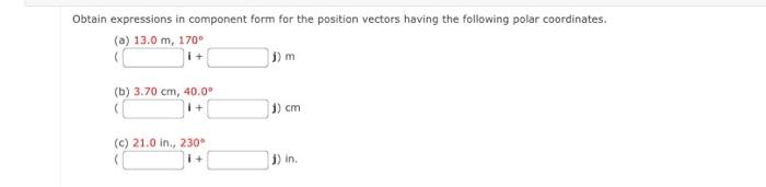 Solved Obtain expressions in component form for the position | Chegg.com