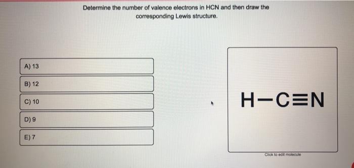 Determine the number of valence electrons in HCN and | Chegg.com