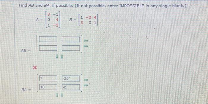 Solved Find AB and BA, if possible. (If not possible, enter | Chegg.com